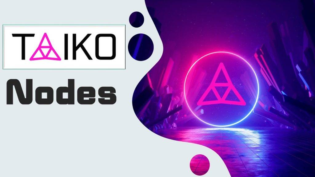 Taiko - Blockchain Layer 2 có độ tương thích cao nhất với EVM