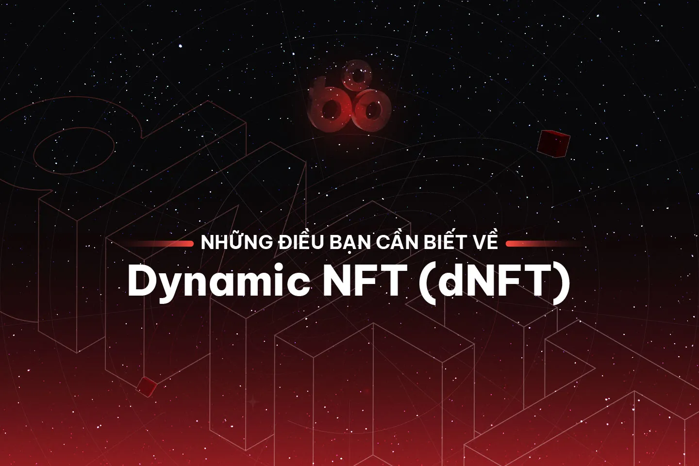 Những điều bạn cần biết về Dynamic NFT (dNFT)