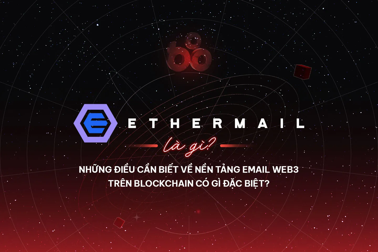 EtherMail là gì? Những điều cần biết về nền tảng Email Web3