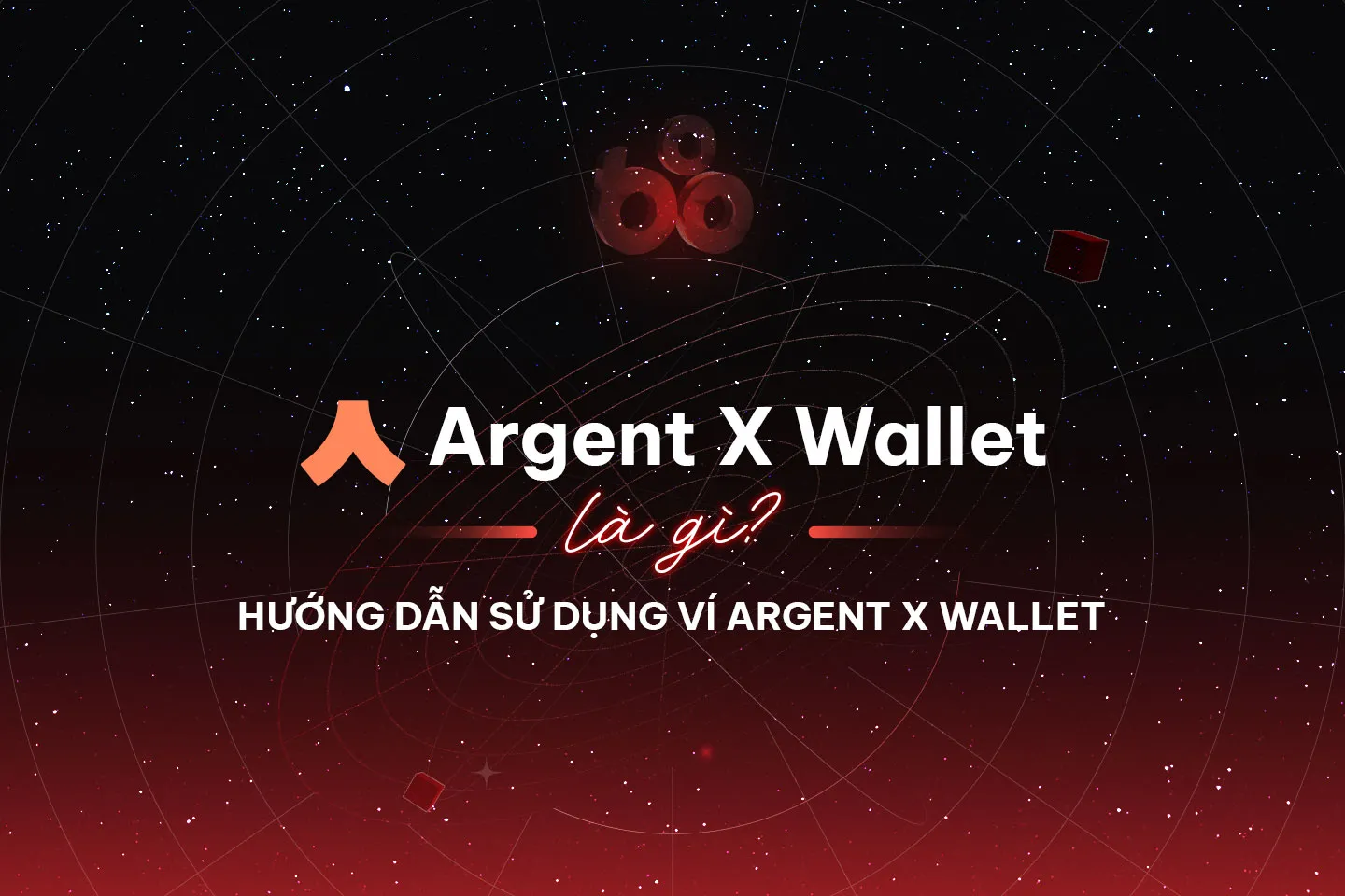 Argent X Wallet là gì? Hướng dẫn sử dụng ví Argent X Wallet