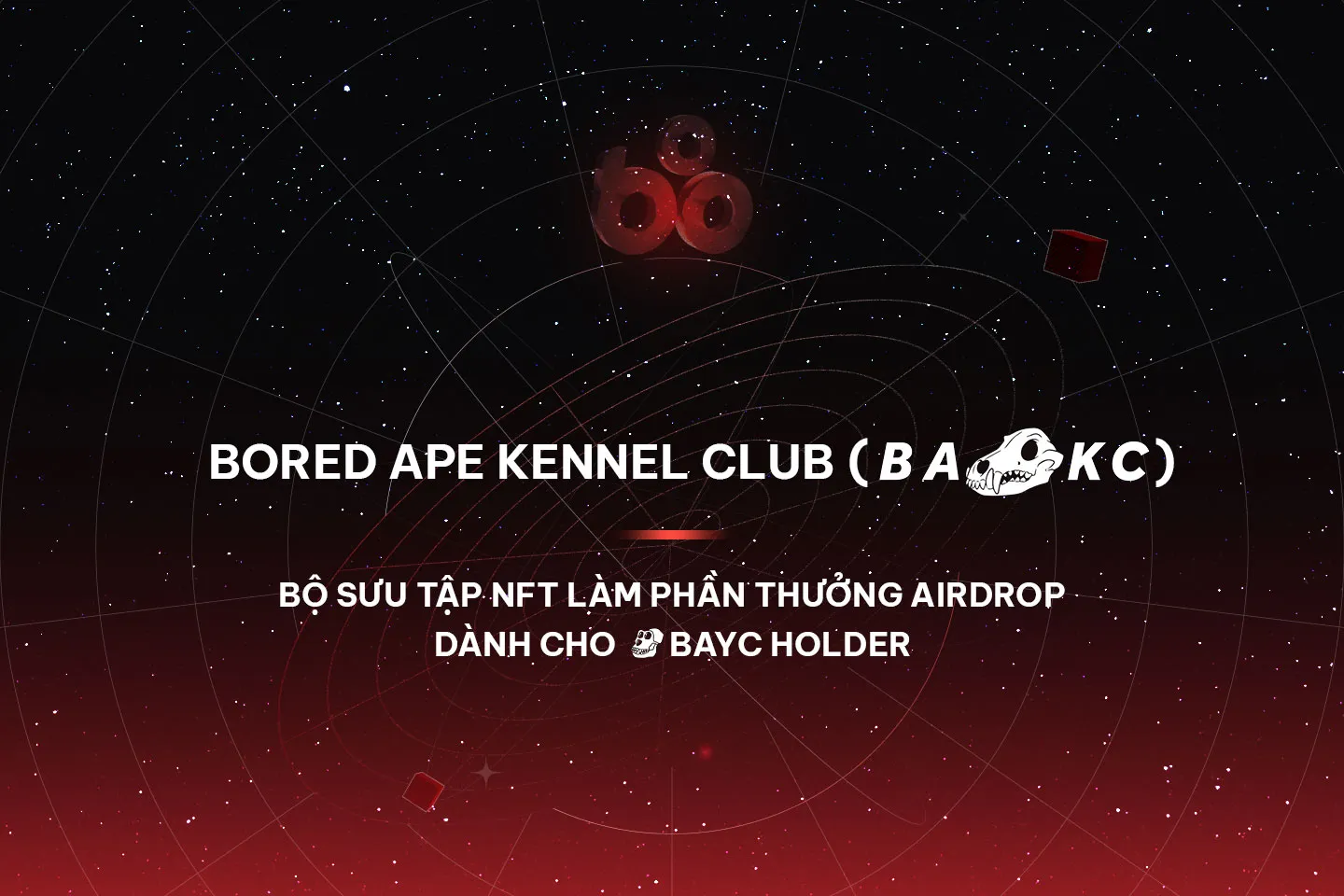 Bored Ape Kennel Club (BAKC) - Bộ sưu tập NFT làm phần thưởng Airdrop ...