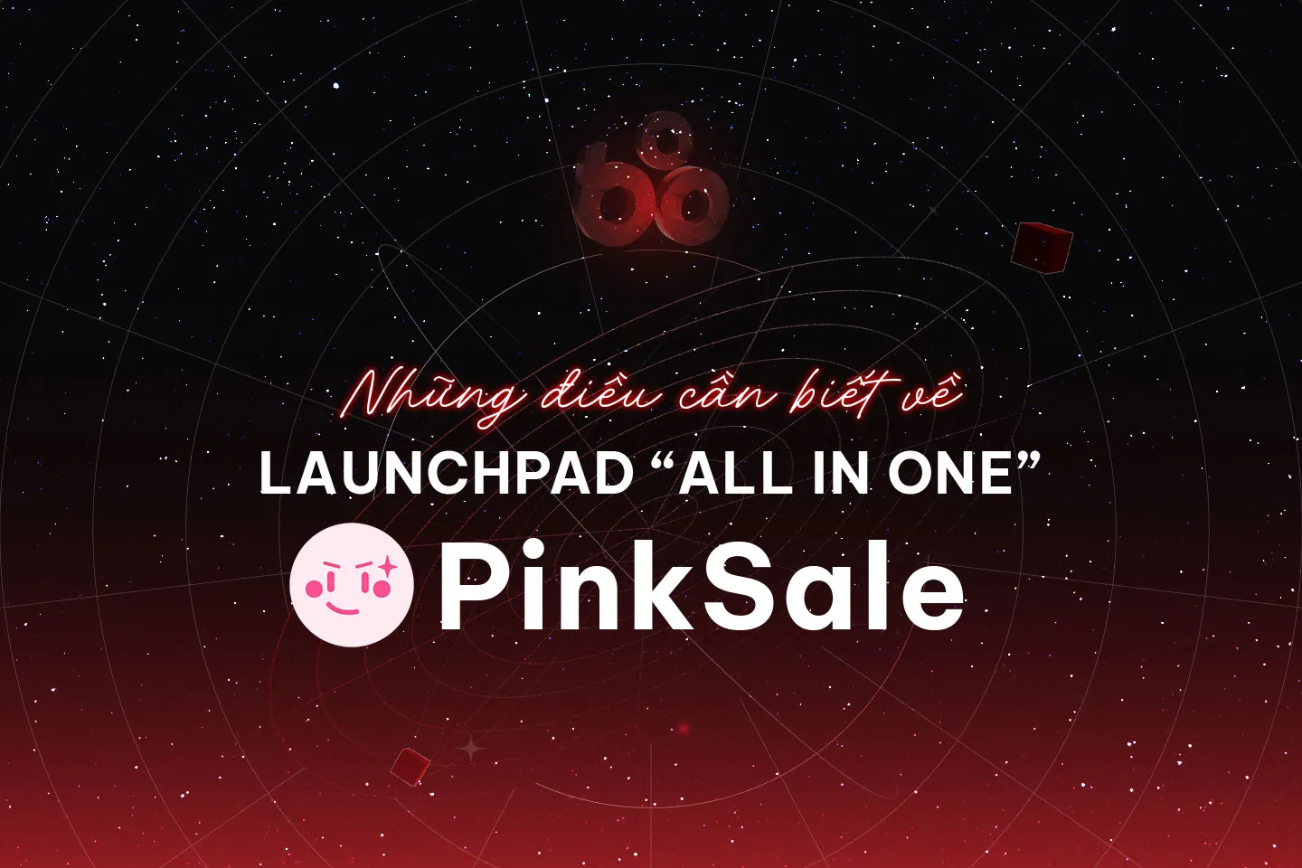 Những điều cần biết về Launchpad “All in One” PinkSale
