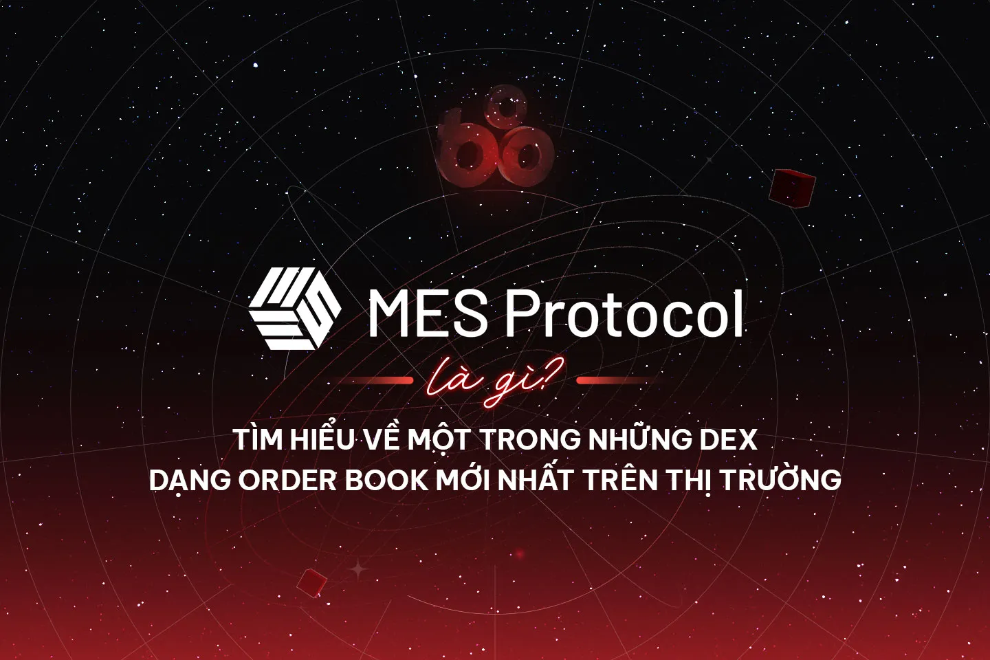 Mes Protocol là gì? Tìm hiểu về một trong những DEX dạng Order Book mới nhất trên thị trường