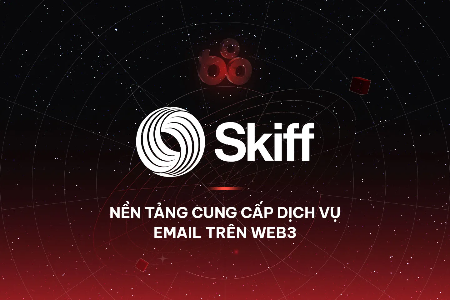 Skiff - Nền tảng cung cấp dịch vụ email trên Web3