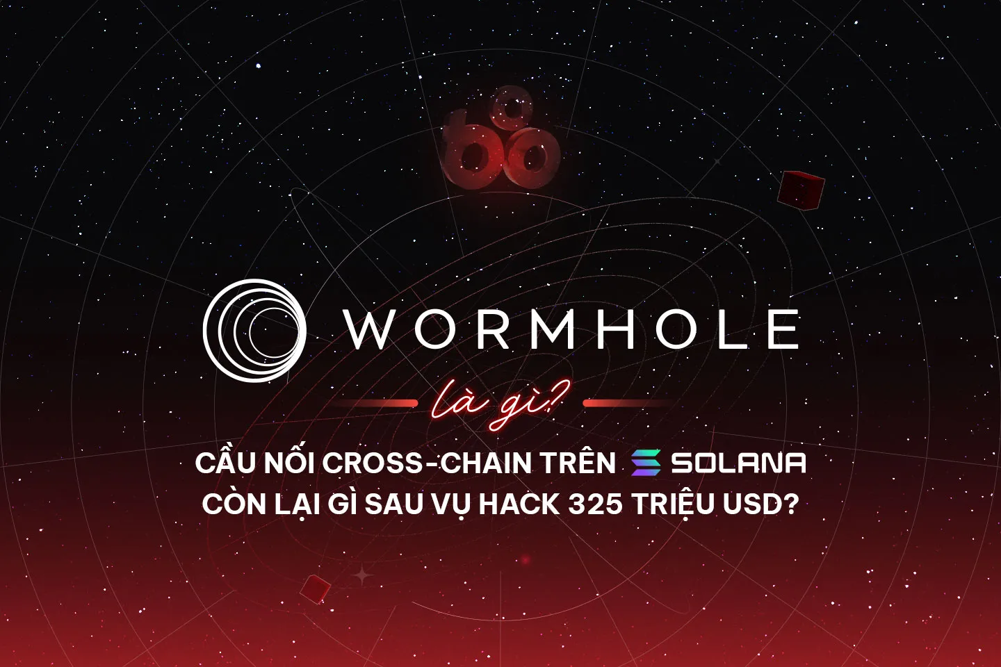 Wormhole (W) là gì? Nền tảng cầu nối cross-chain hàng đầu thị trường crypto