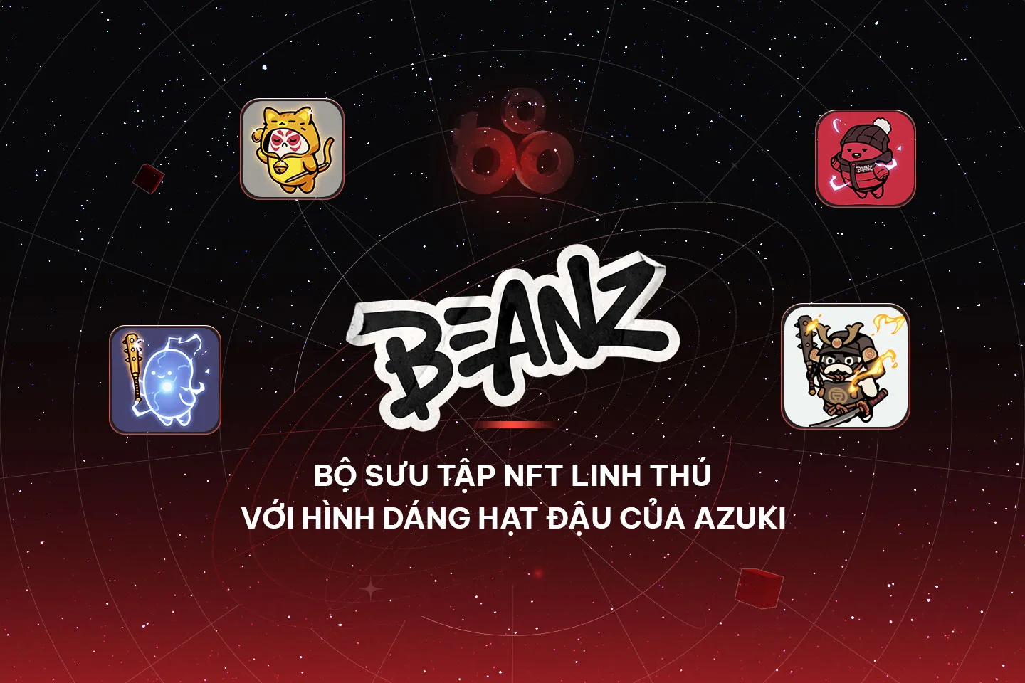 BEANZ - Bộ sưu tập NFT linh thú với hình dáng hạt đậu của Azuki