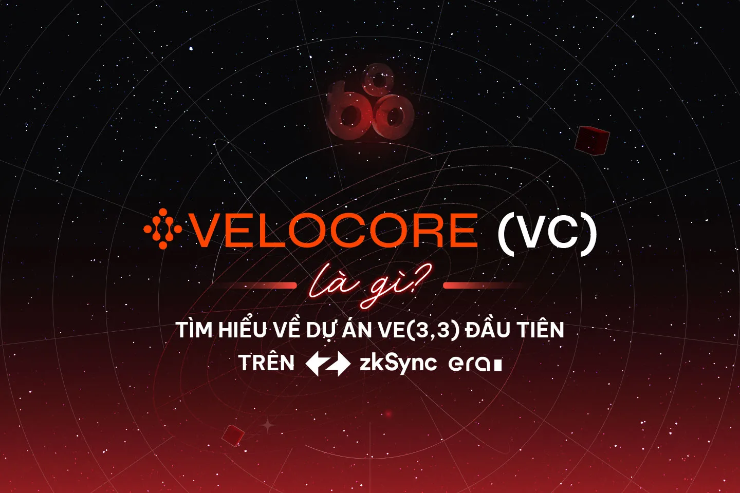 Velocore (VC) là gì? Tìm hiểu về dự án ve(3,3) đầu tiên zkSync Era