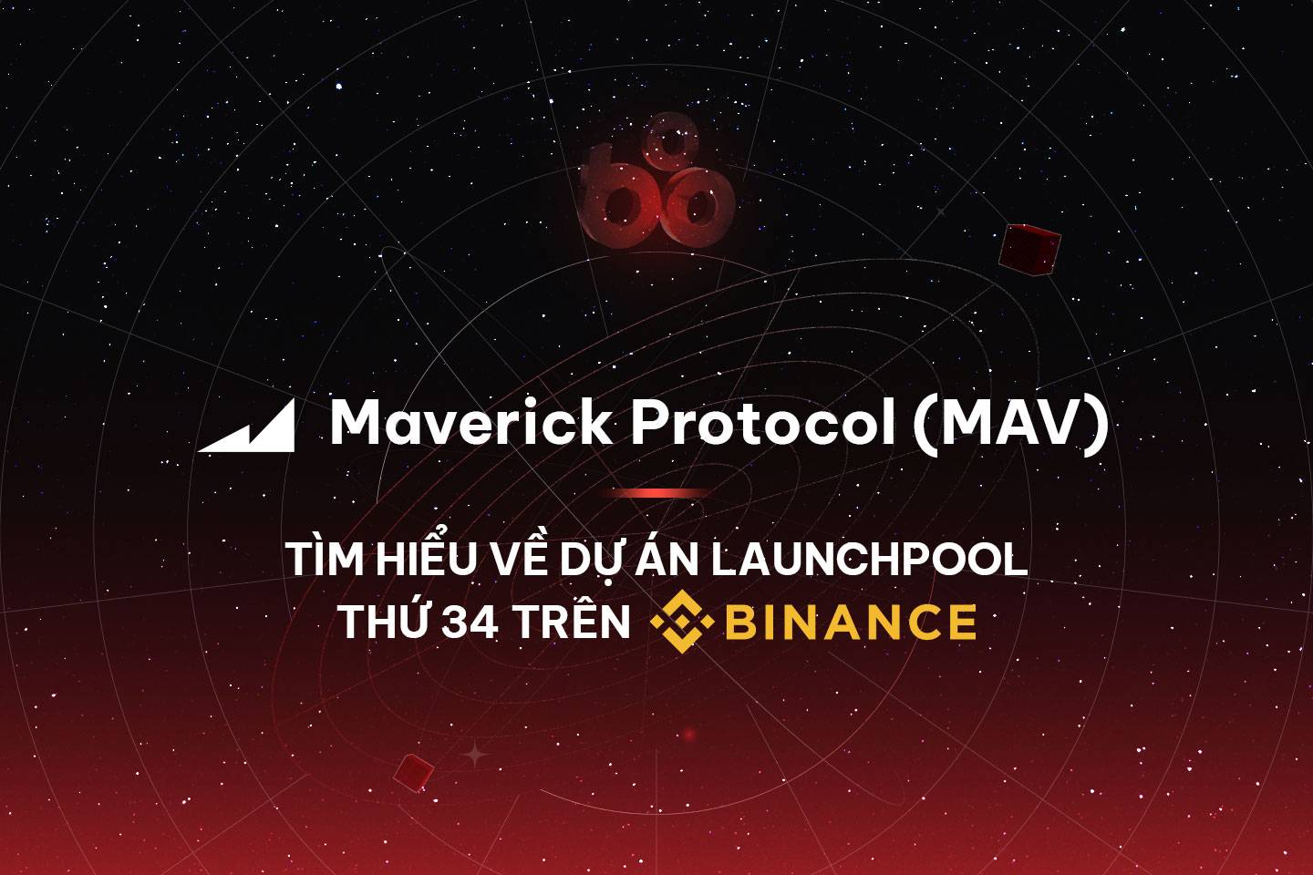 Maverick Protocol (MAV) - Tìm hiểu về dự án Launchpool thứ 34 trên Binance
