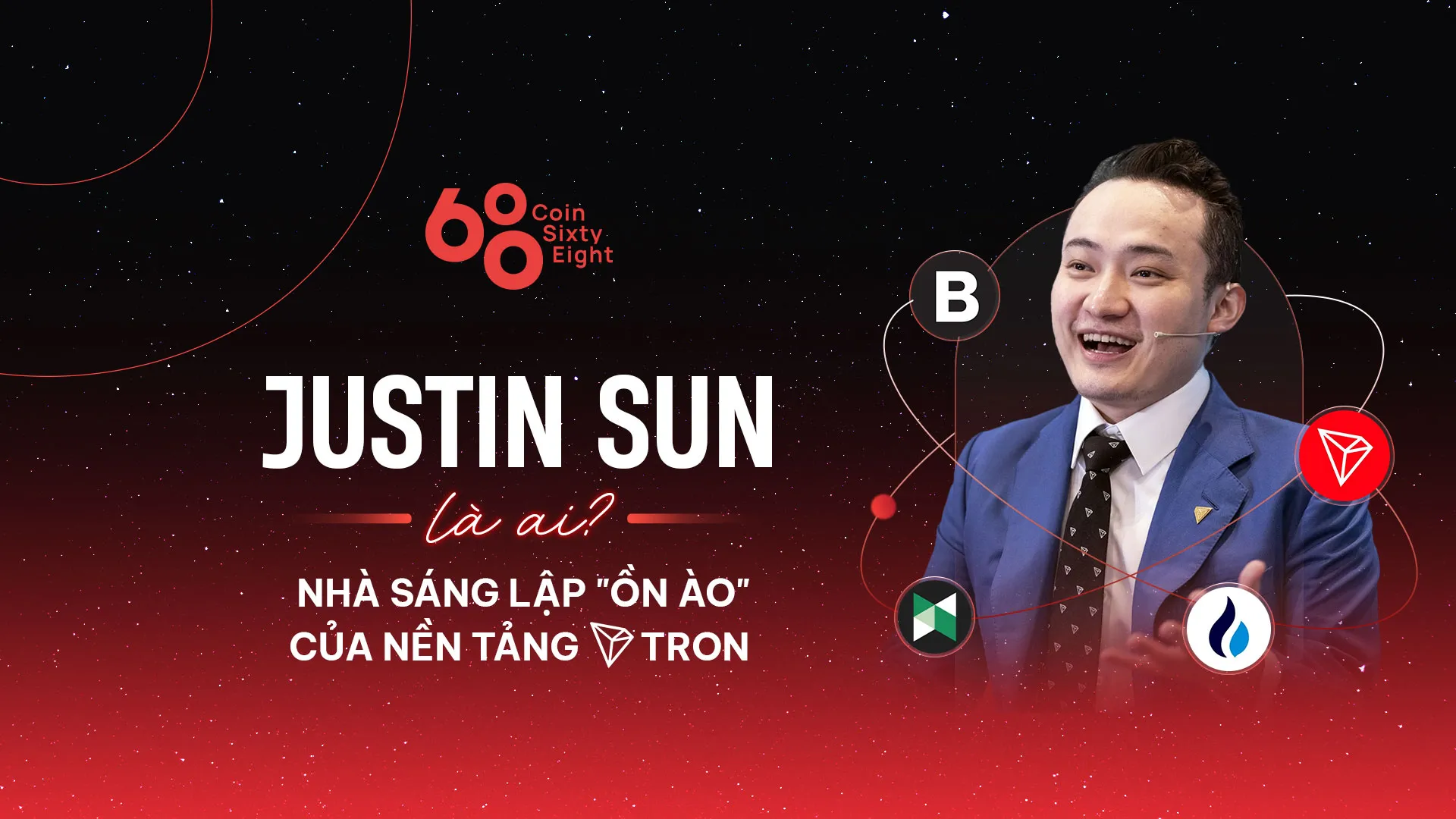 Justin Sun là ai? Nhà sáng lập nhiều tai tiếng của nền tảng TRON