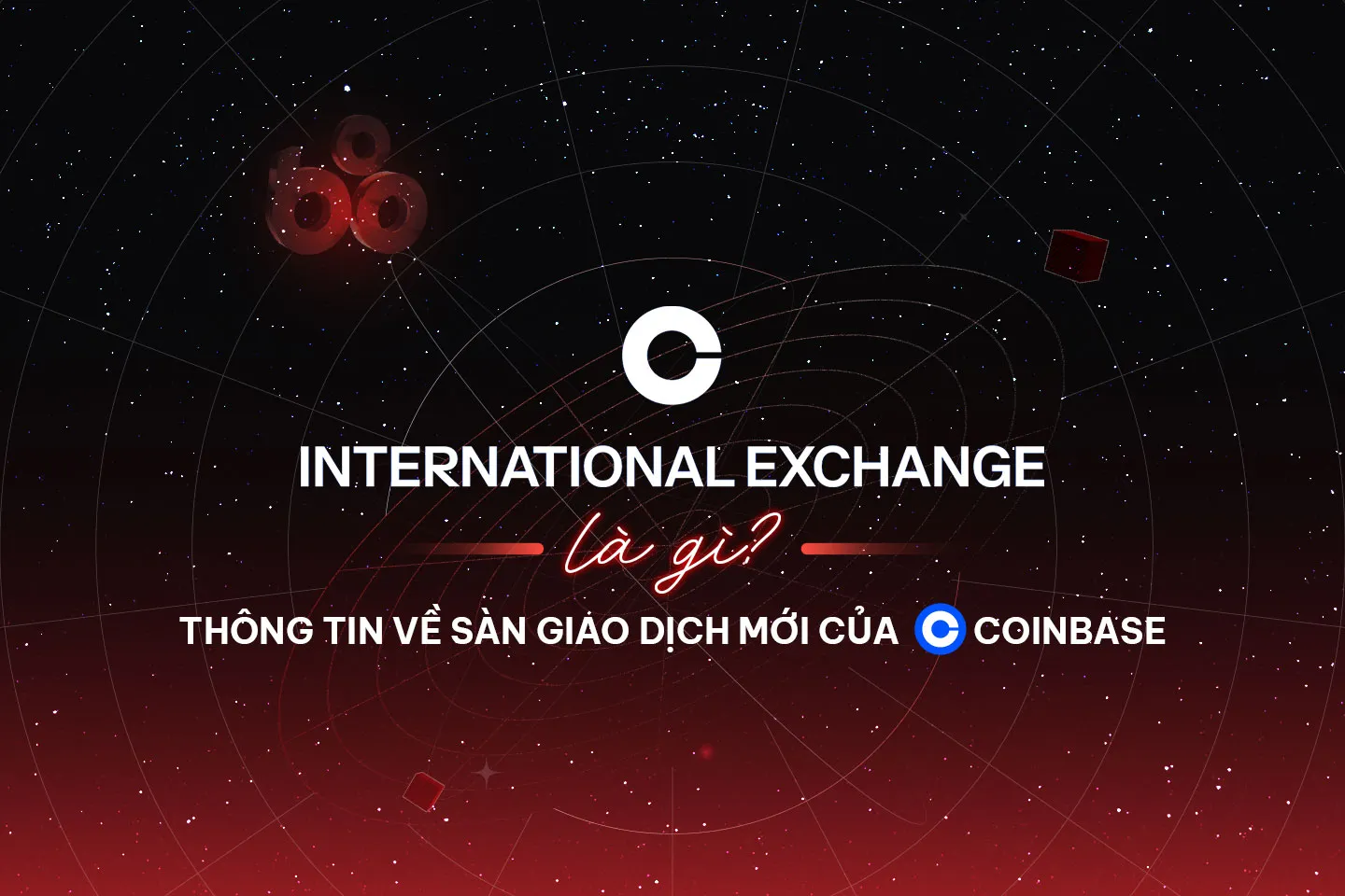Coinbase International Exchange là gì? Thông tin về sàn giao dịch mới ...