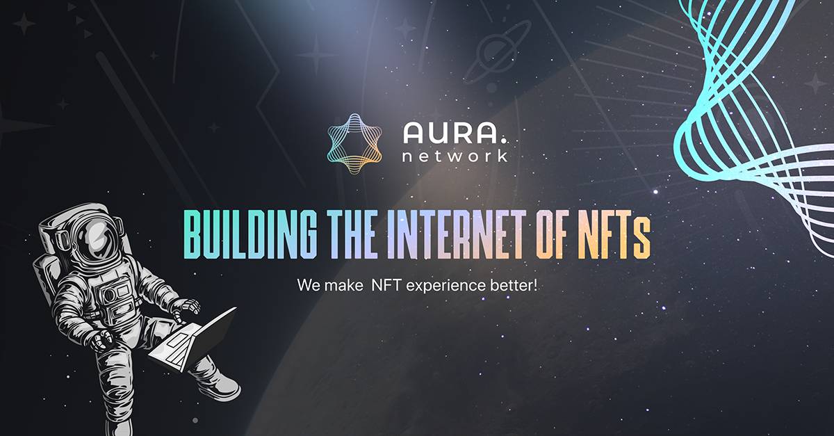 Aura Network - Blockchain layer 1 dành riêng cho NFT