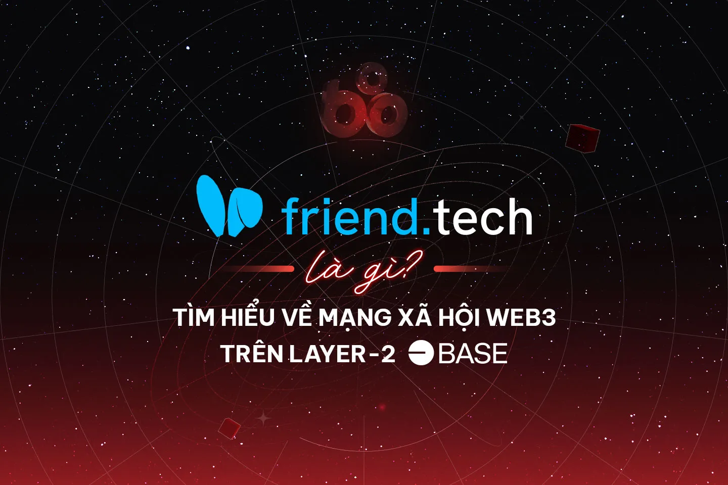 friend.tech - Mạng xã hội Web3 trên Layer 2 Base