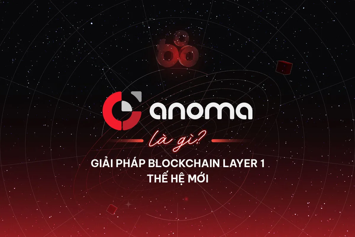 Anoma - Giải pháp Blockchain Layer 1 thế hệ mới