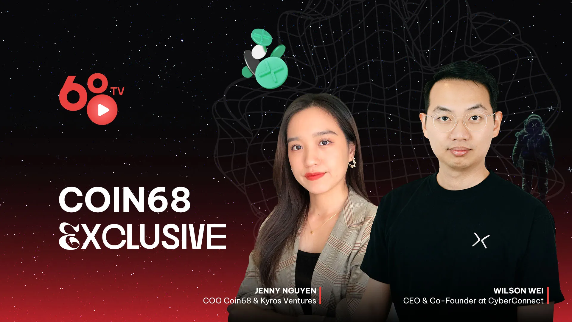 Coin68 Exclusive: Wilson Wei (CEO & Co-Founder CyberConnect) - Tầm nhìn về mạng xã hội phi tập trung