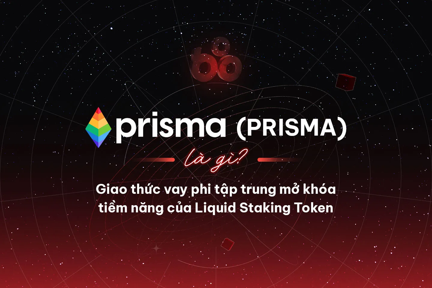 Prisma Finance (PRISMA) là gì? Giao thức vay phi tập trung mở khóa tiềm ...