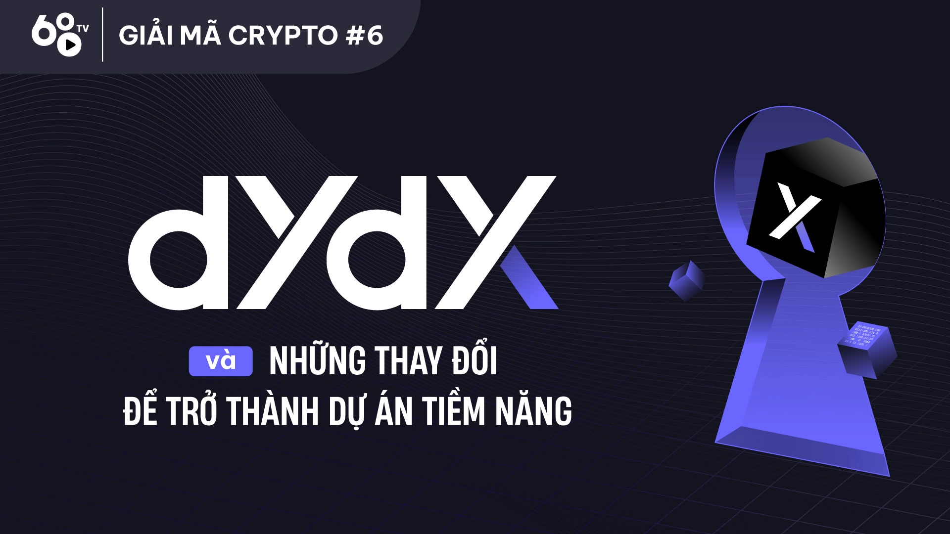 Giải mã Crypto #6: dYdX và những thay đổi để trở thành dự án tiềm năng