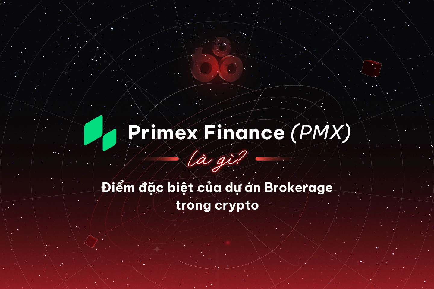 Primex Finance (PMX) là gì? Điểm đặc biệt của dự án Brokerage trong crypto