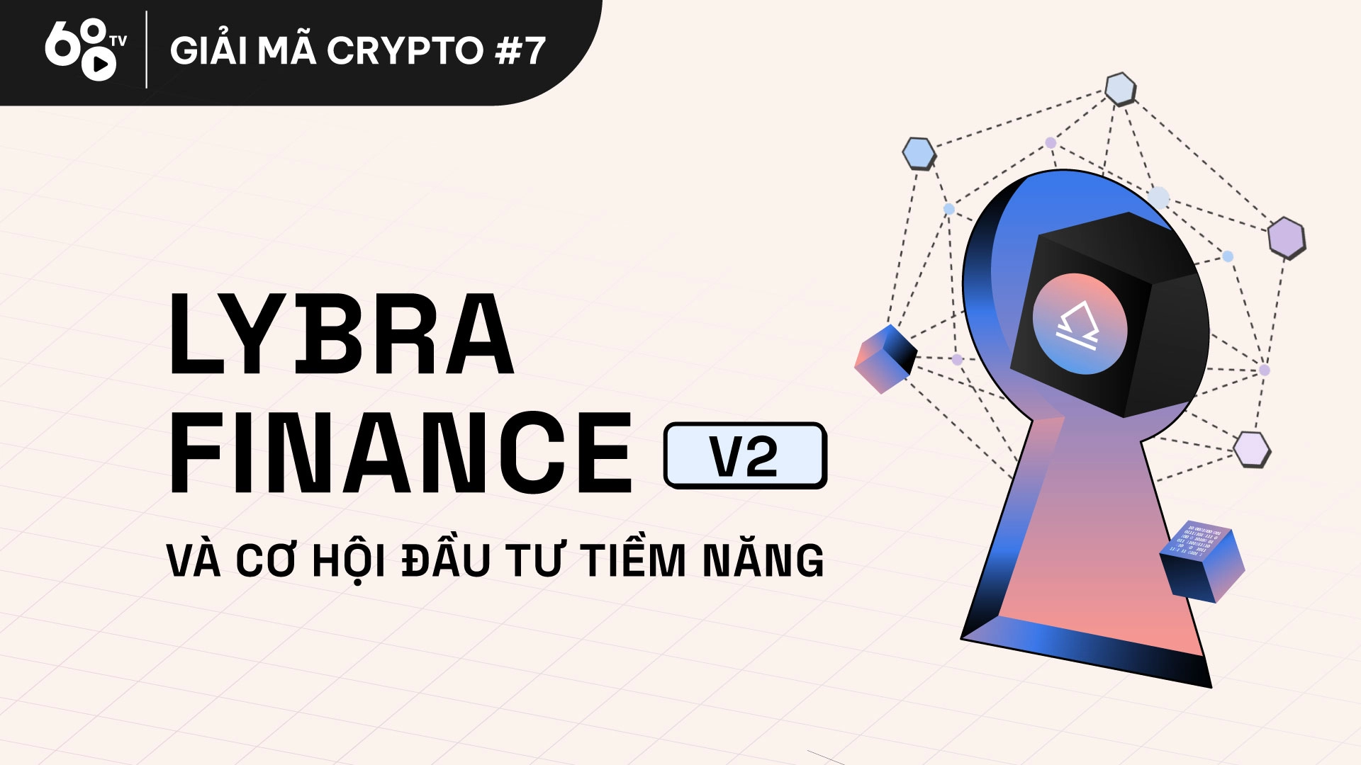 Giải mã Crypto #7: Lybra Finance V2 và cơ hội đầu tư tiềm năng