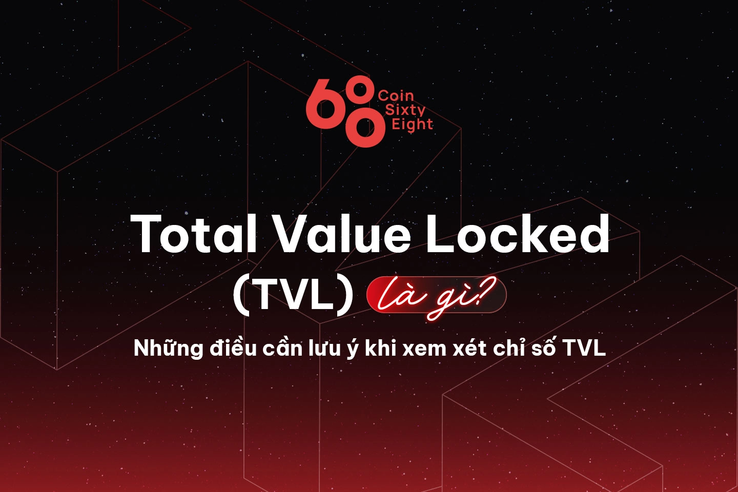 TVL là gì? Tìm hiểu khái niệm Total Value Locked (TVL) trong DeFi