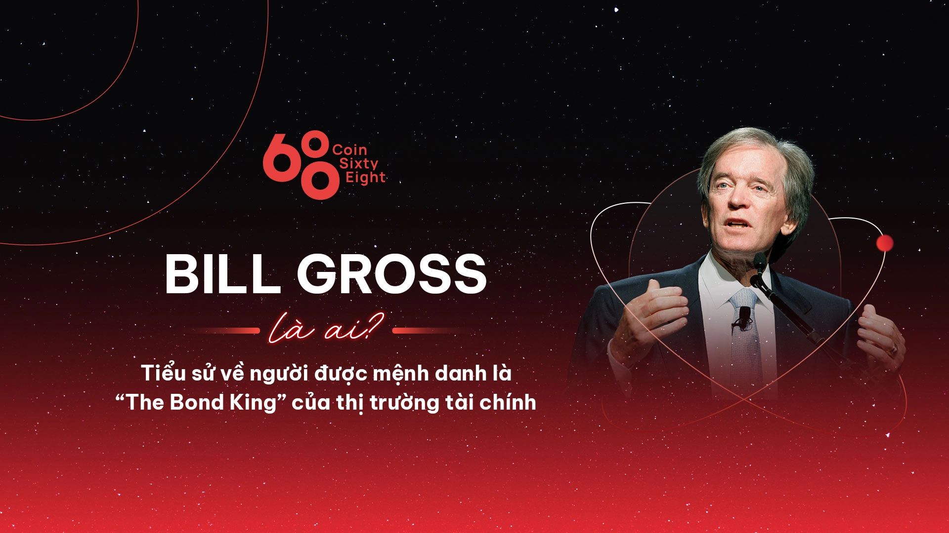 Bill Gross là ai? “The Bond King” của thị trường tài chính