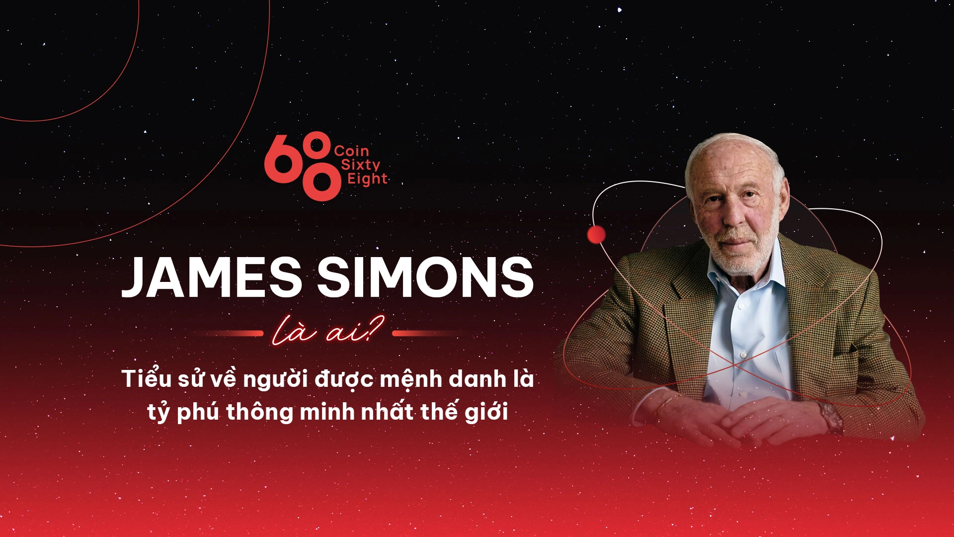 James Simons là ai? Tiểu sử tỷ phú thông minh nhất thế giới