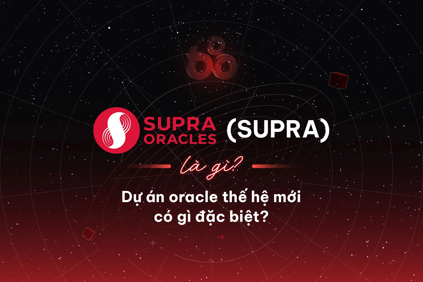 SupraOracles (SUPRA) là gì? Dự án oracle thế hệ mới có gì đặc biệt?