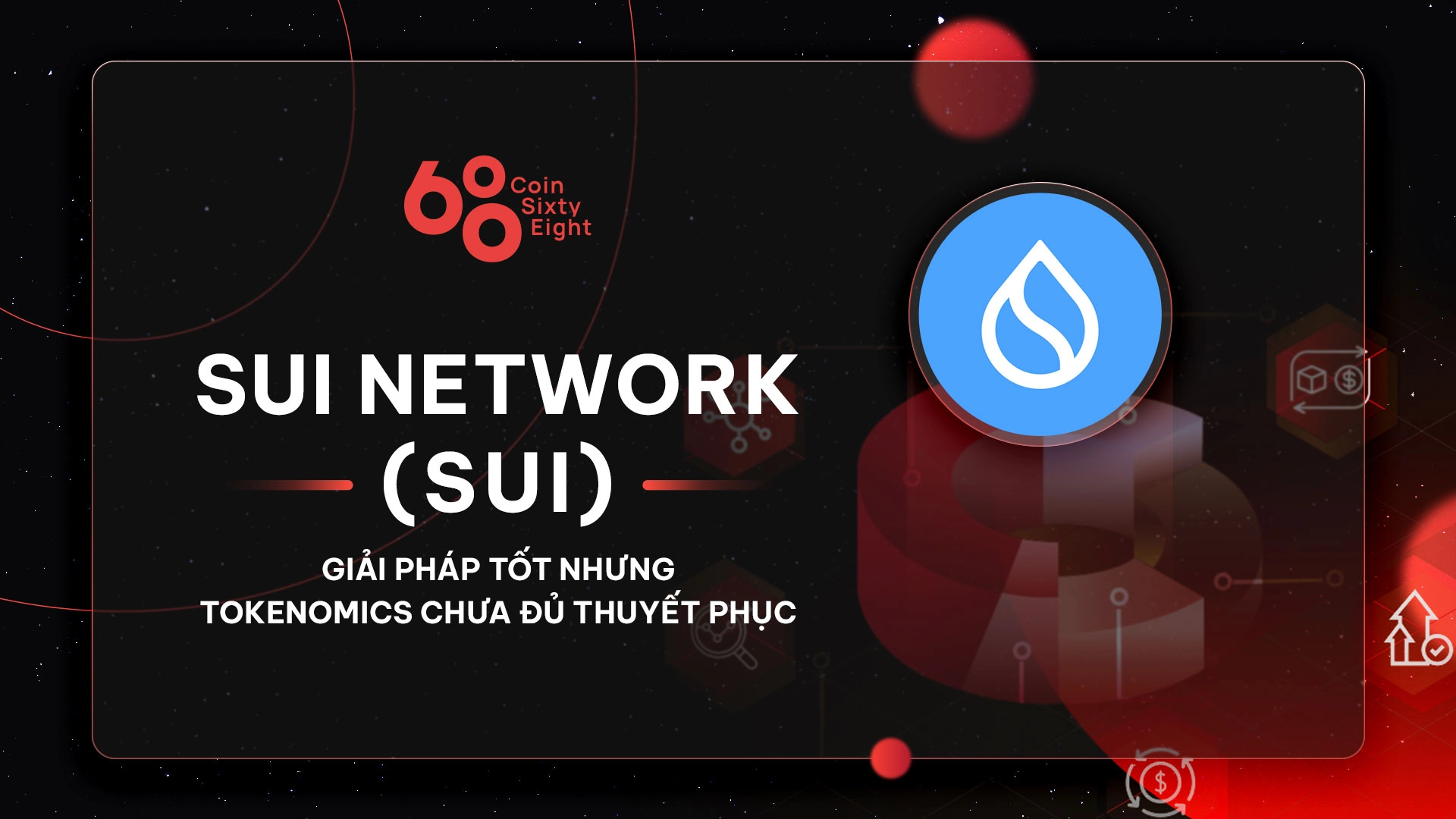 Tokenomics Research #12: Sui Network (SUI) - Giải pháp tốt nhưng tokenomics chưa đủ thuyết phục