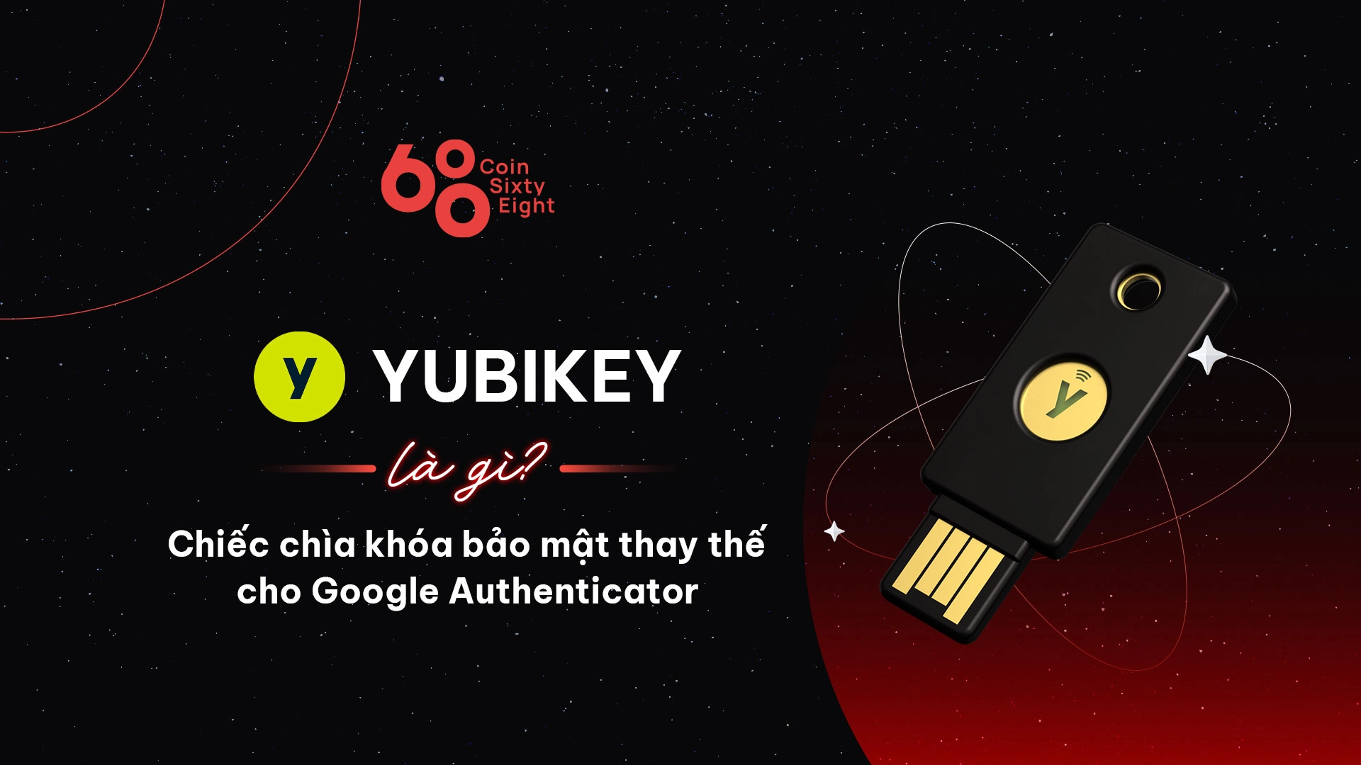 YubiKey - Giải pháp thay thế cho Google Authenticator