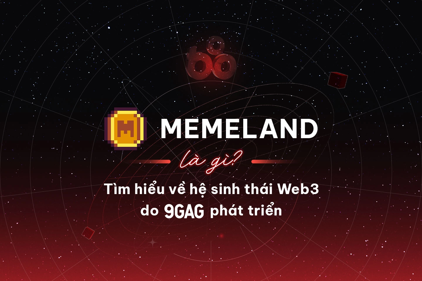 Memeland (MEME) - Hệ sinh thái Web3 do 9GAG phát triển