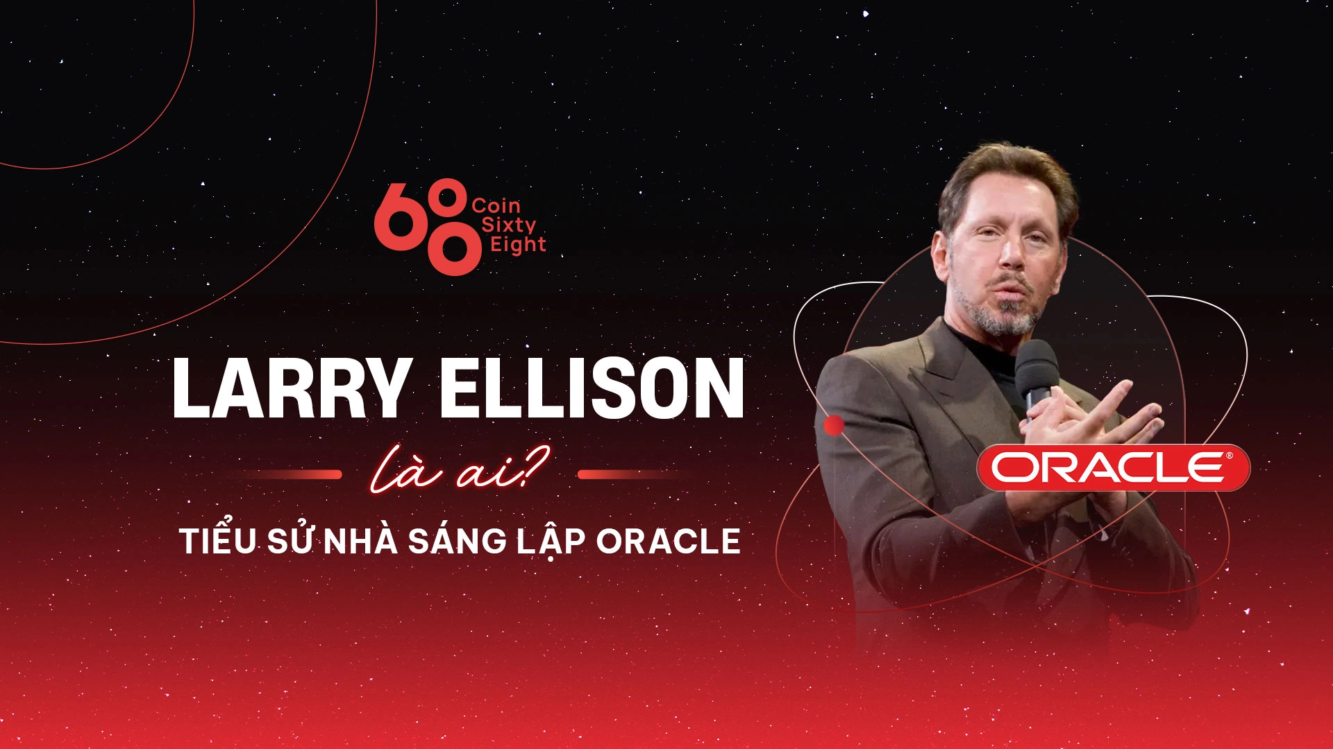 Larry Ellison là ai? Tiểu sử nhà sáng lập Oracle