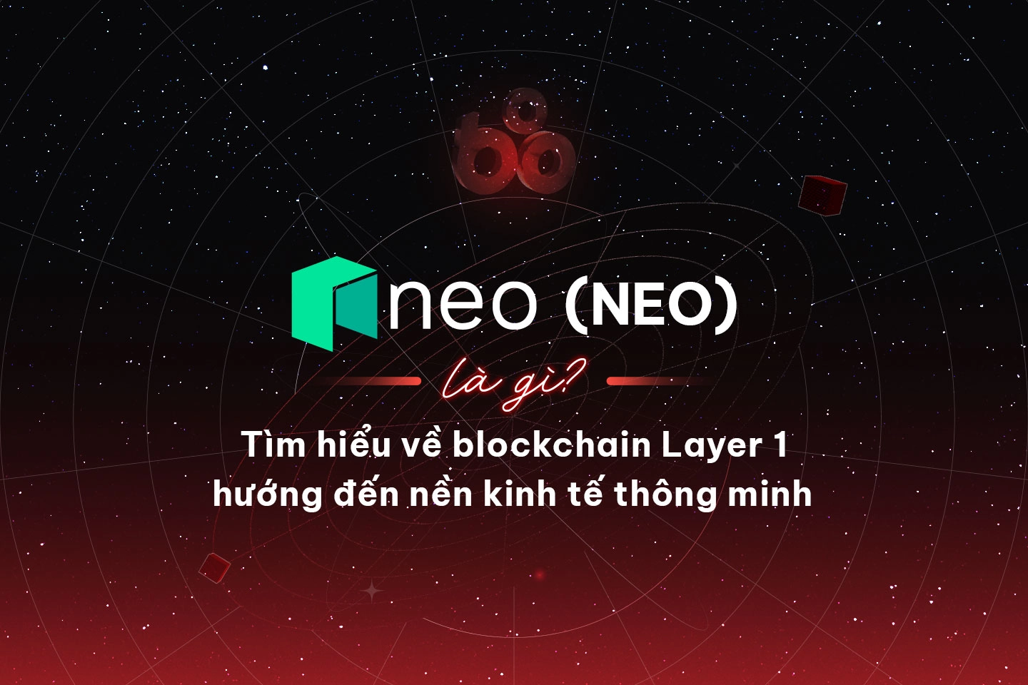 Neo (NEO) - Blockchain hướng đến nền kinh tế thông minh