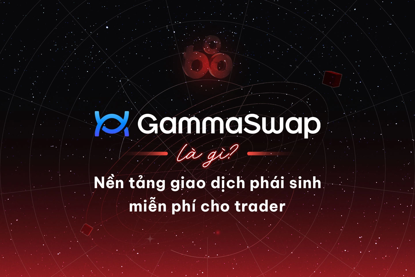 GammaSwap là gì? Nền tảng giao dịch phái sinh miễn phí cho trader