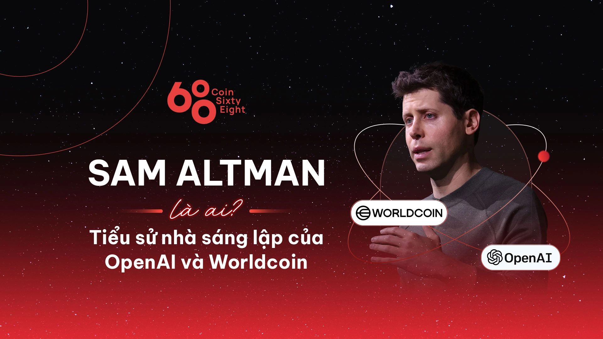 Sam Altman là ai? Nhà sáng lập của OpenAI và Worldcoin
