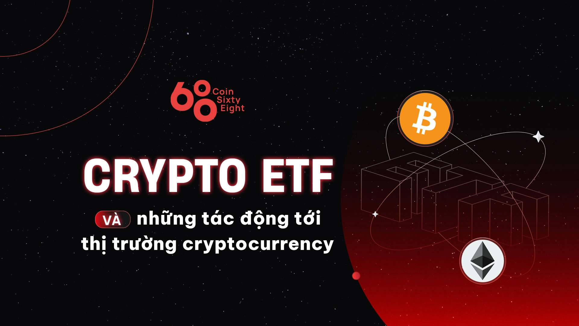ETF - Quỹ hoán đổi danh mục là gì? Crypto ETF và những tác động tới thị trường cryptocurrency