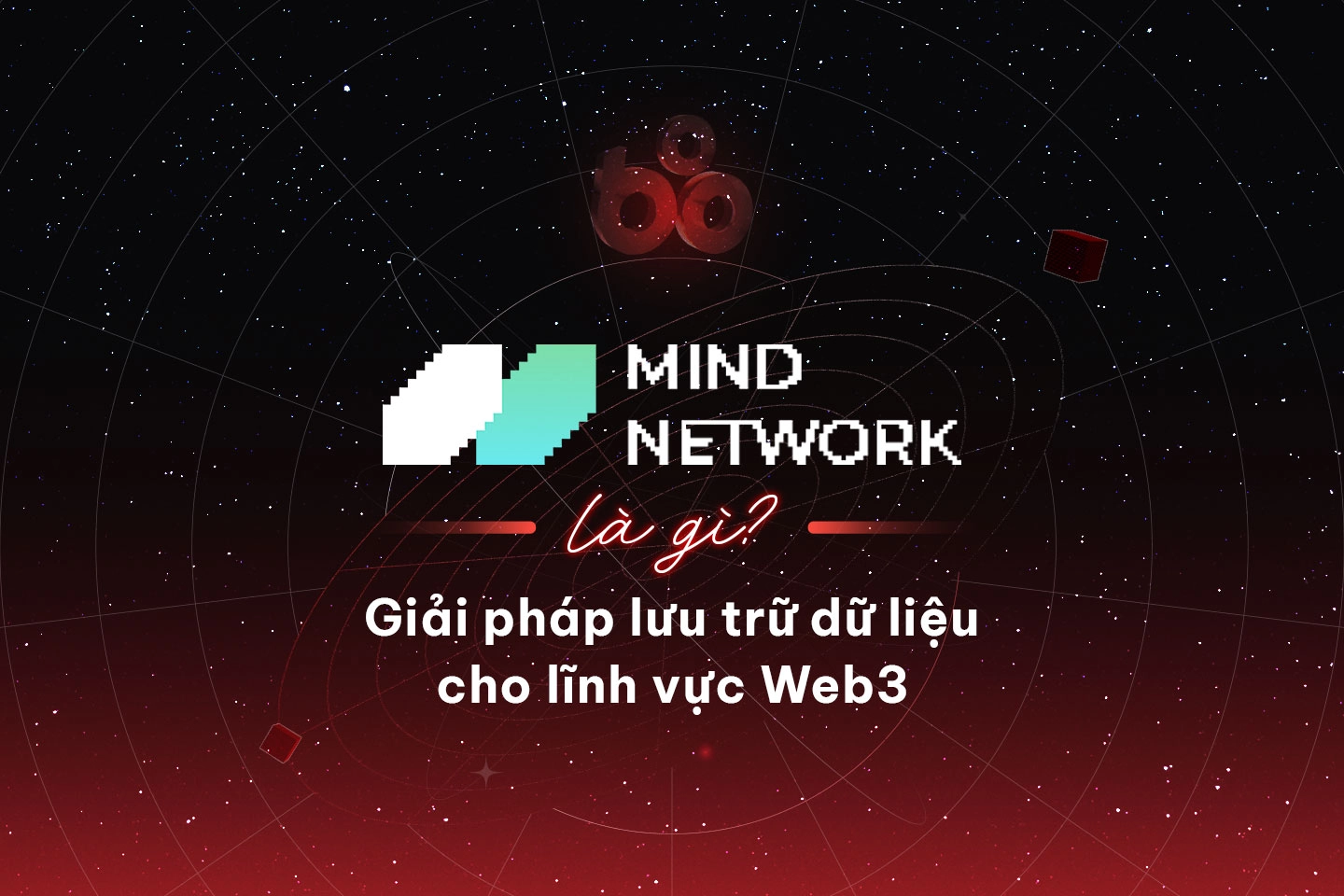 Mind Network là gì? Giải pháp lưu trữ dữ liệu cho lĩnh vực Web3