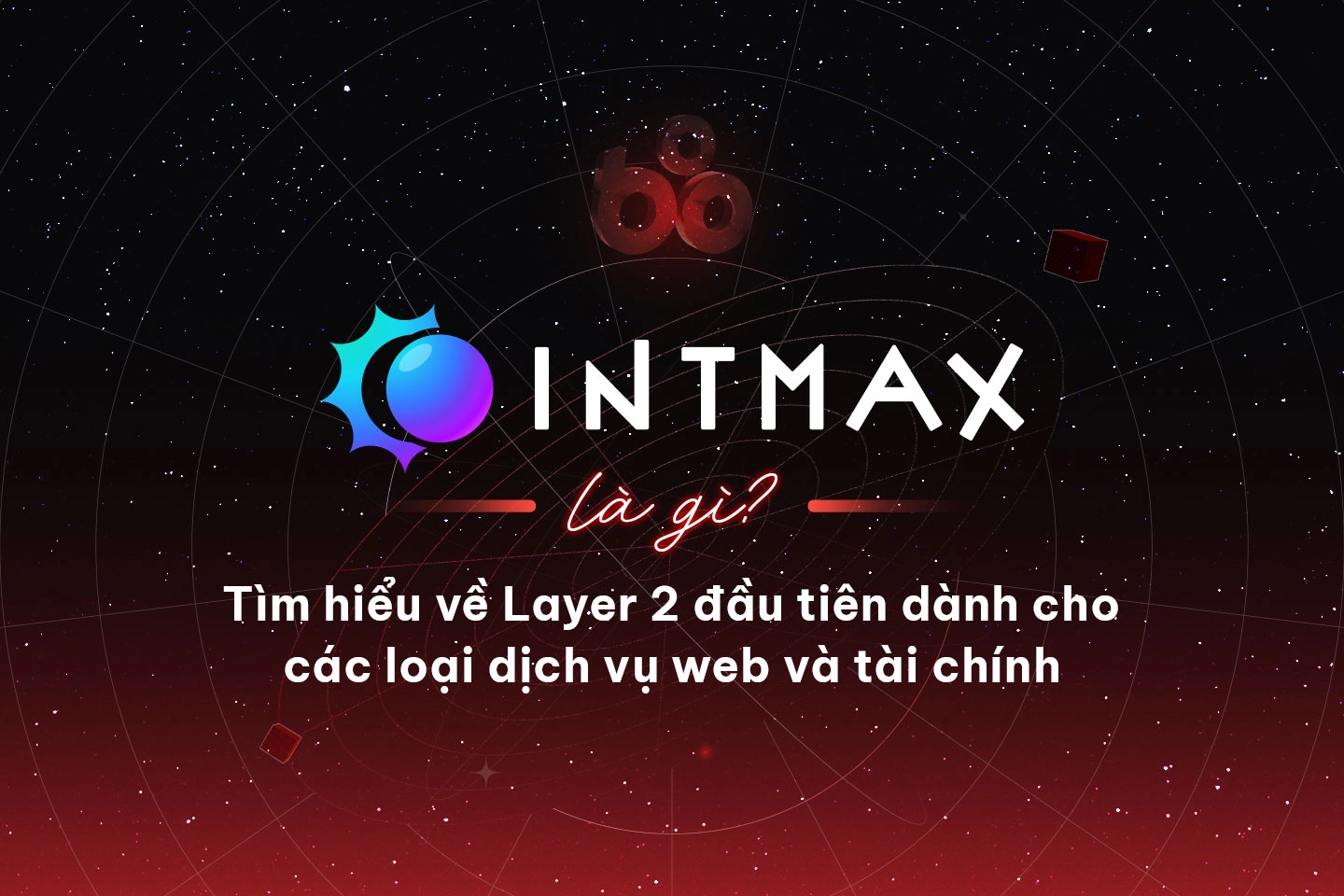 INTMAX - Layer 2 dành cho các loại dịch vụ web và tài chính