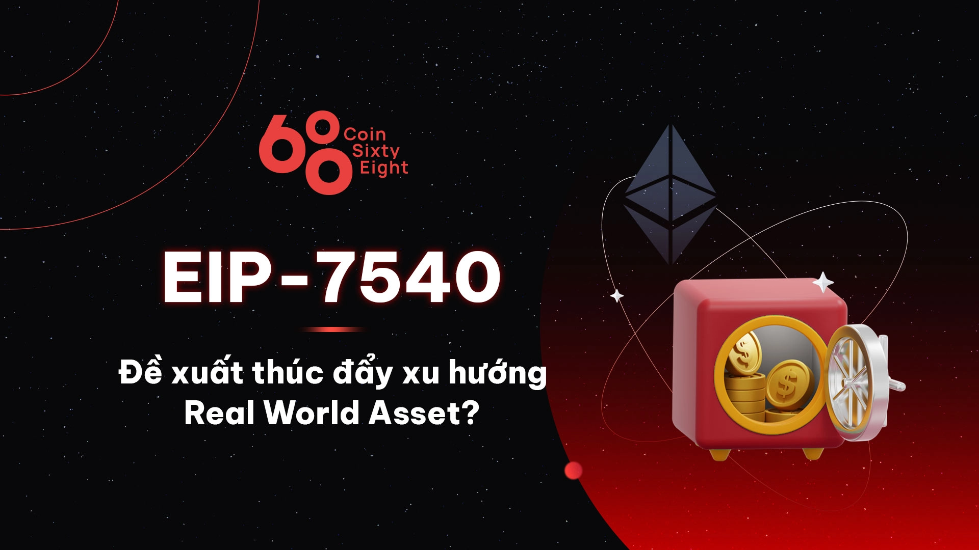 EIP-7540 là gì? Đề xuất thúc đẩy xu hướng Real World Asset (RWA) là đây?