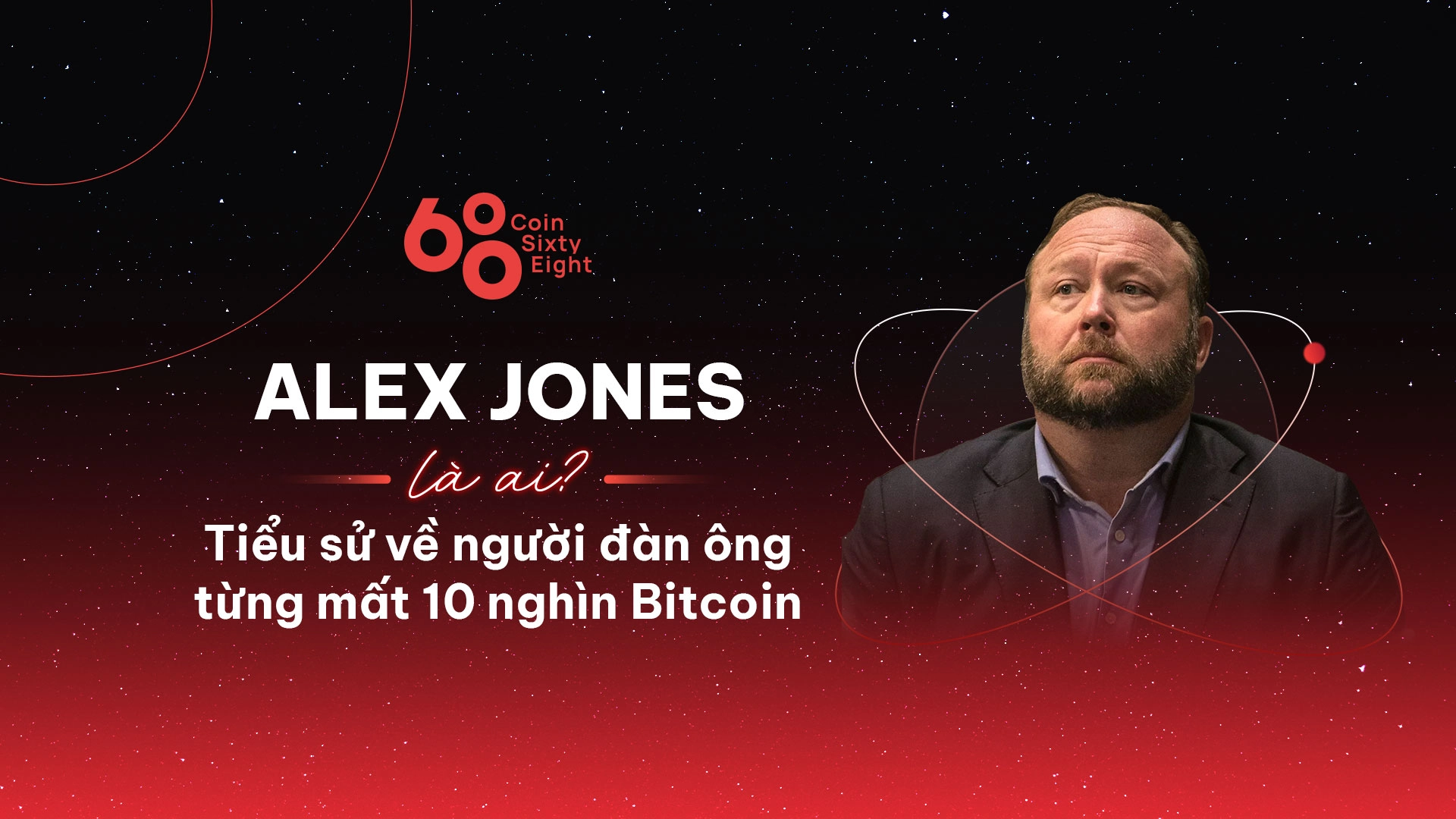 Alex Jones là ai? Tiểu sử về người từng mất 10 nghìn Bitcoin