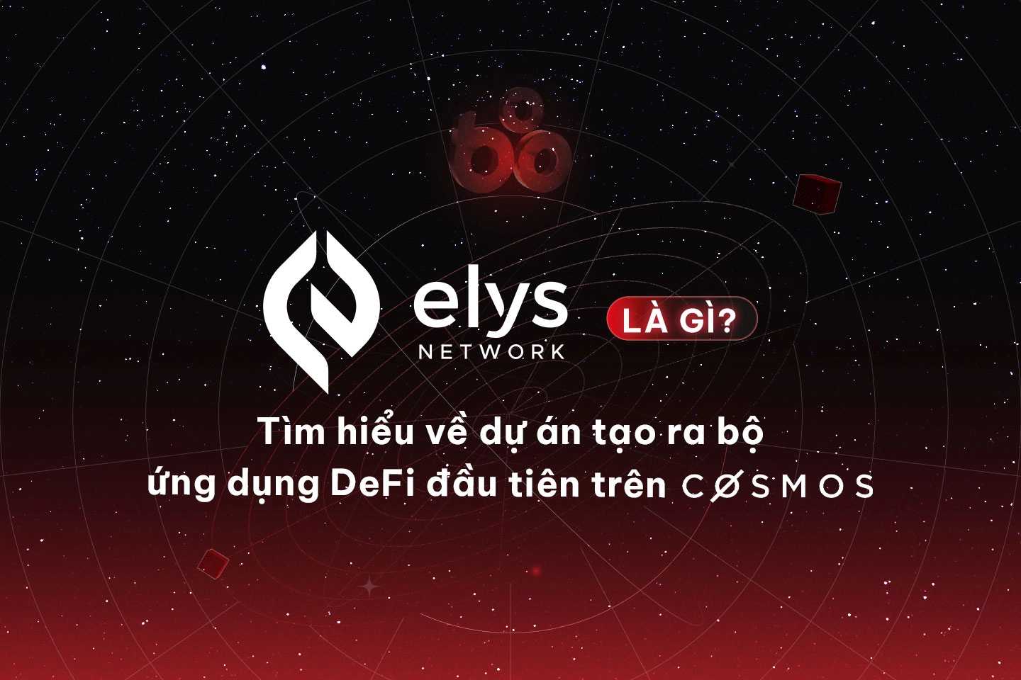 Elys Network là gì? Tìm hiểu về dự án Layer 1 trên Cosmos