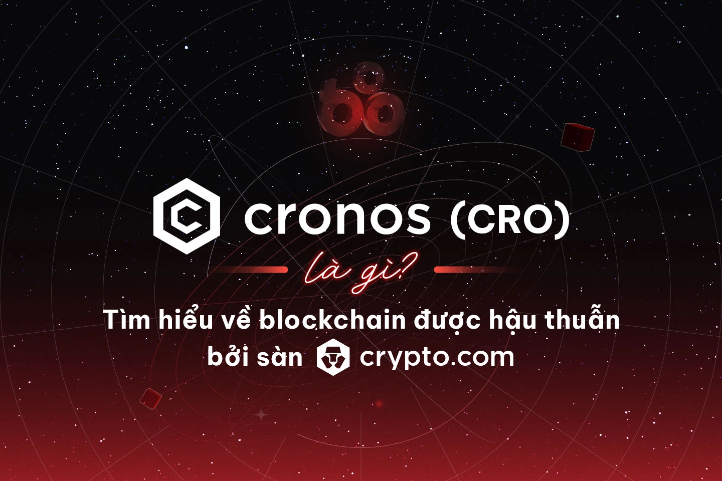 Cronos - Blockchain được hậu thuẫn bởi sàn Crypto.com