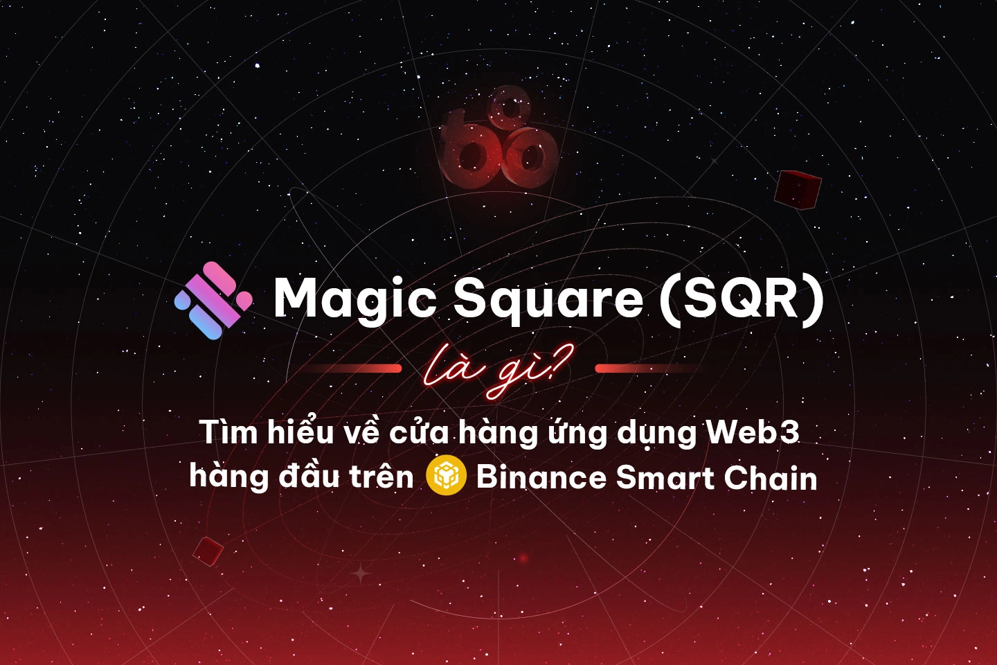 Magic Square - Web3 app store trên Binance Smart Chain