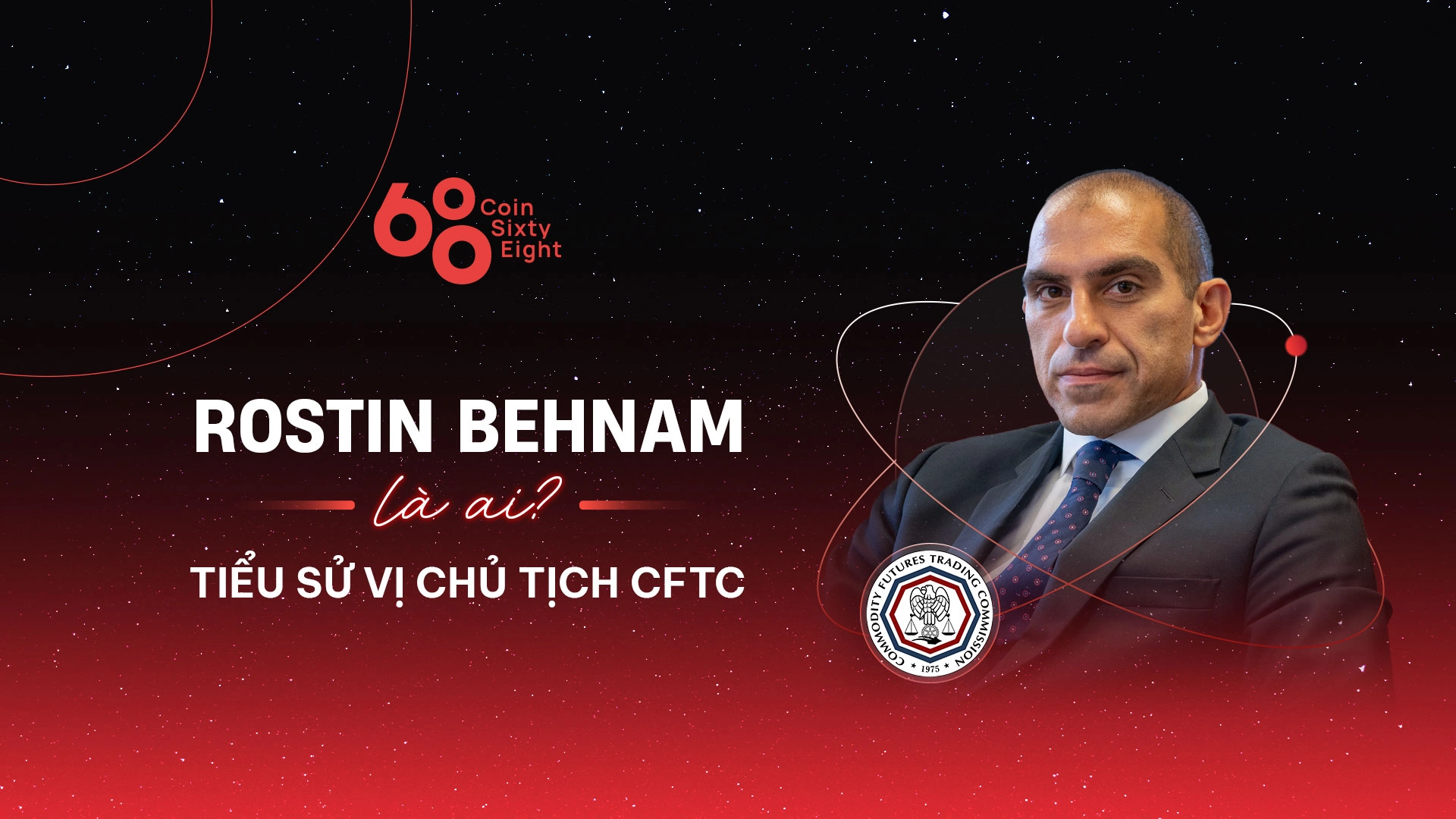 Rostin Behnam là ai? Tiểu sử vị chủ tịch CFTC