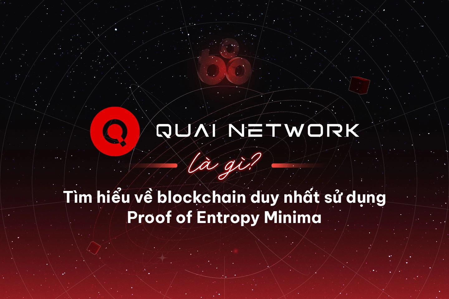 Quai Network là gì? Dự án sử dụng Proof of Entropy Minima