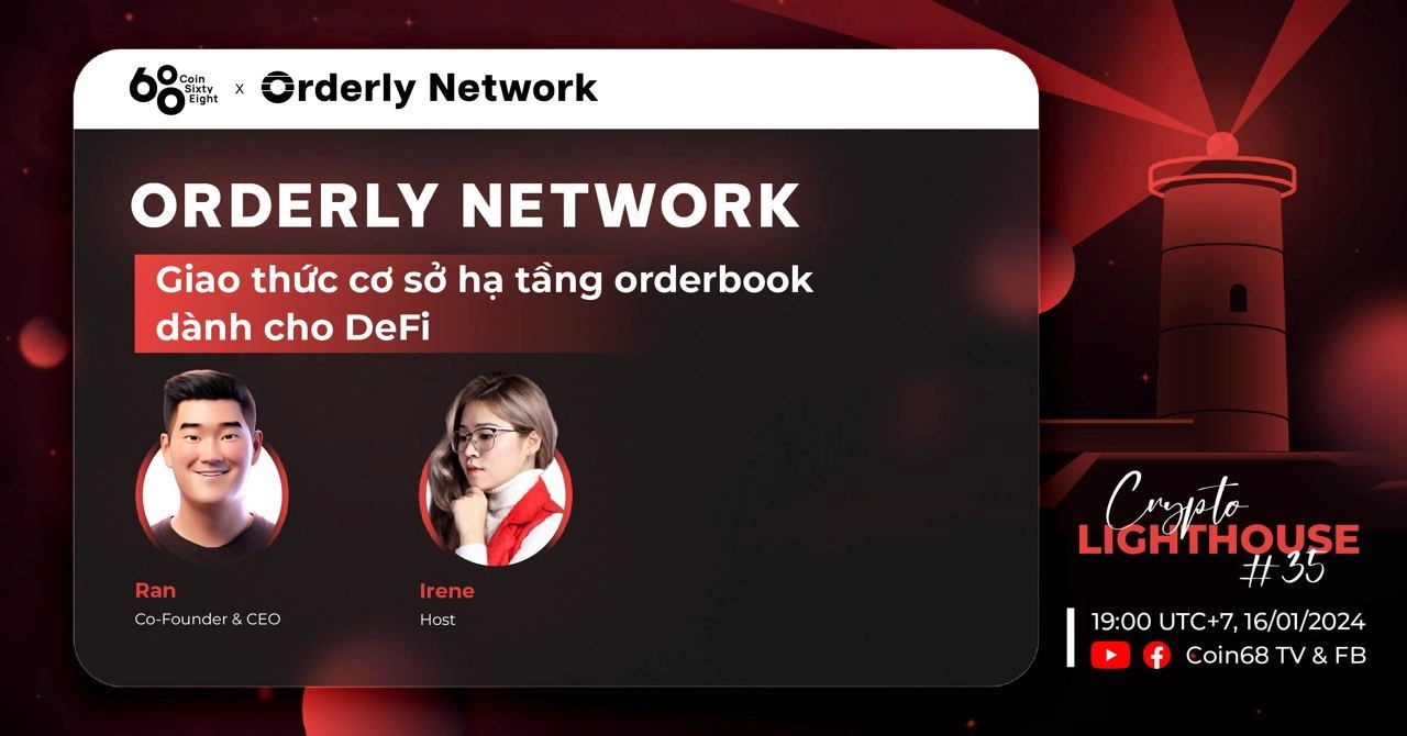 CRYPTO LIGHTHOUSE #35: Orderly Network - Giao thức cơ sở hạ tầng orderbook dành cho DeFi