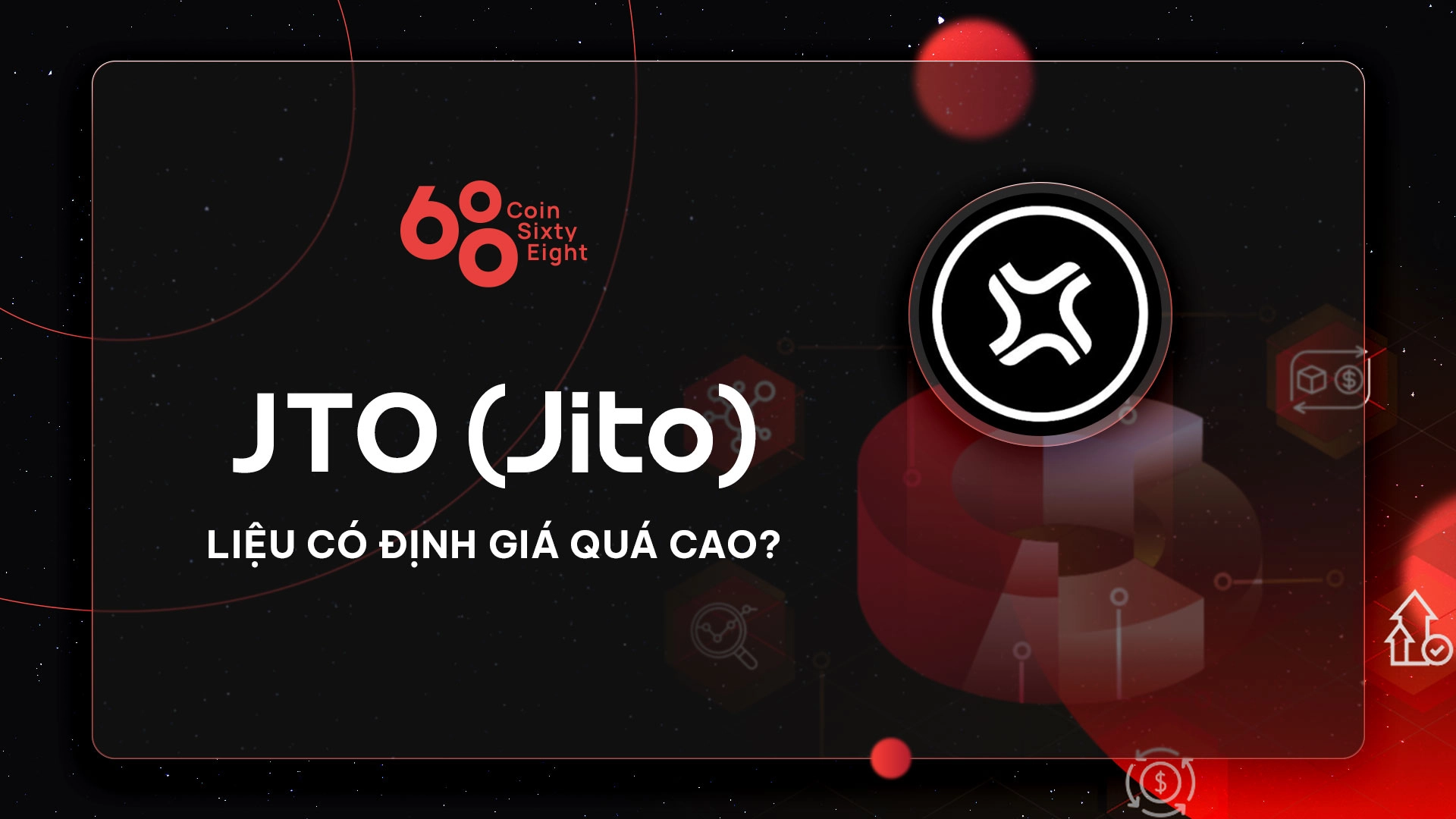 Tokenomics Research #13: Jito (JTO) liệu có định giá quá cao?