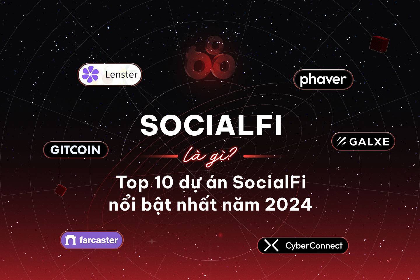 SocialFi là gì? Top 10 dự án SocialFi nổi bật nhất năm 2024