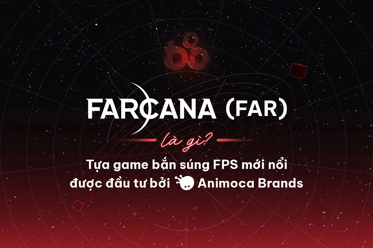 Farcana (FAR) là gì? Tựa game bắn súng FPS mới nổi được đầu tư bởi Animoca Brands