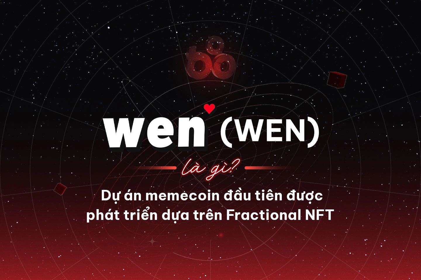 Wen (WEN) là gì? Dự án memecoin đầu tiên được phát triển dựa trên ...