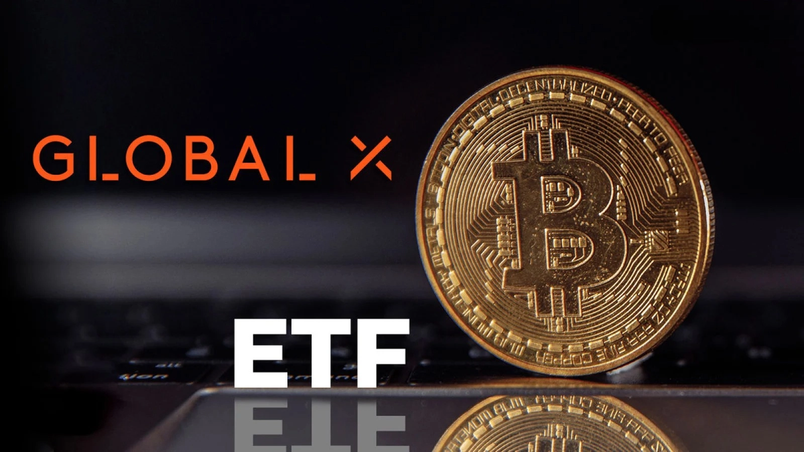 Global X rút khỏi đường đua ETF Bitcoin spot