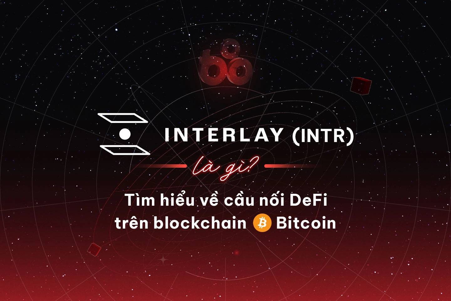 Interlay (INTR) - Cầu nối DeFi trên blockchain Bitcoin
